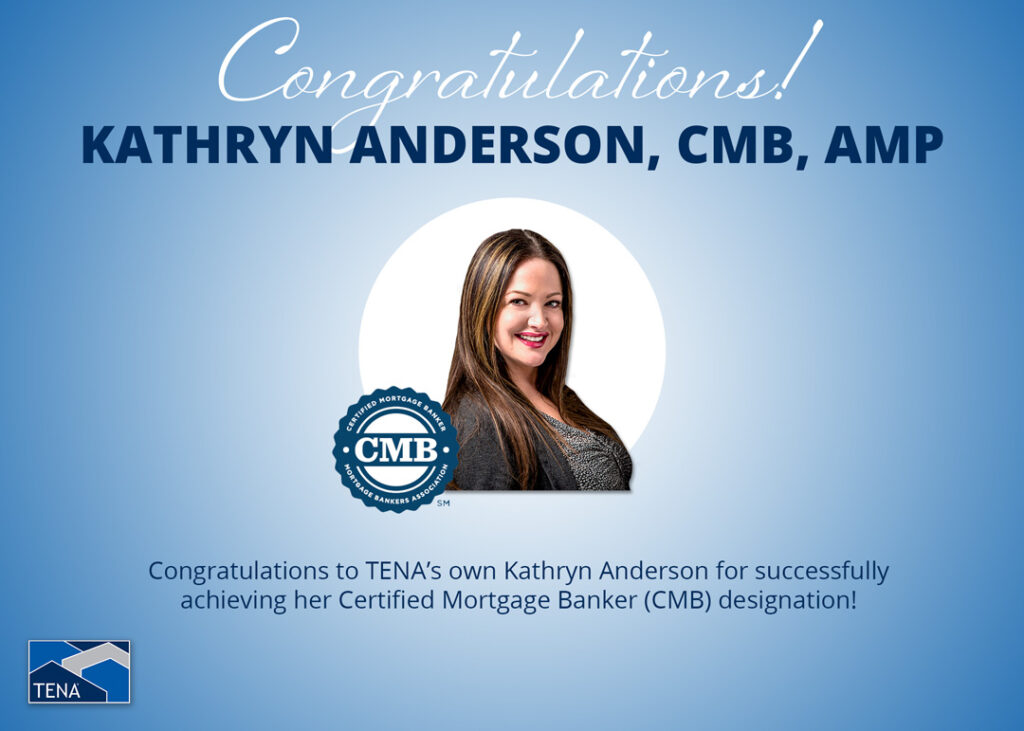 TENA's Kathryn Anderson Becomes Certified Mortgage Banker (CMB) - TENA